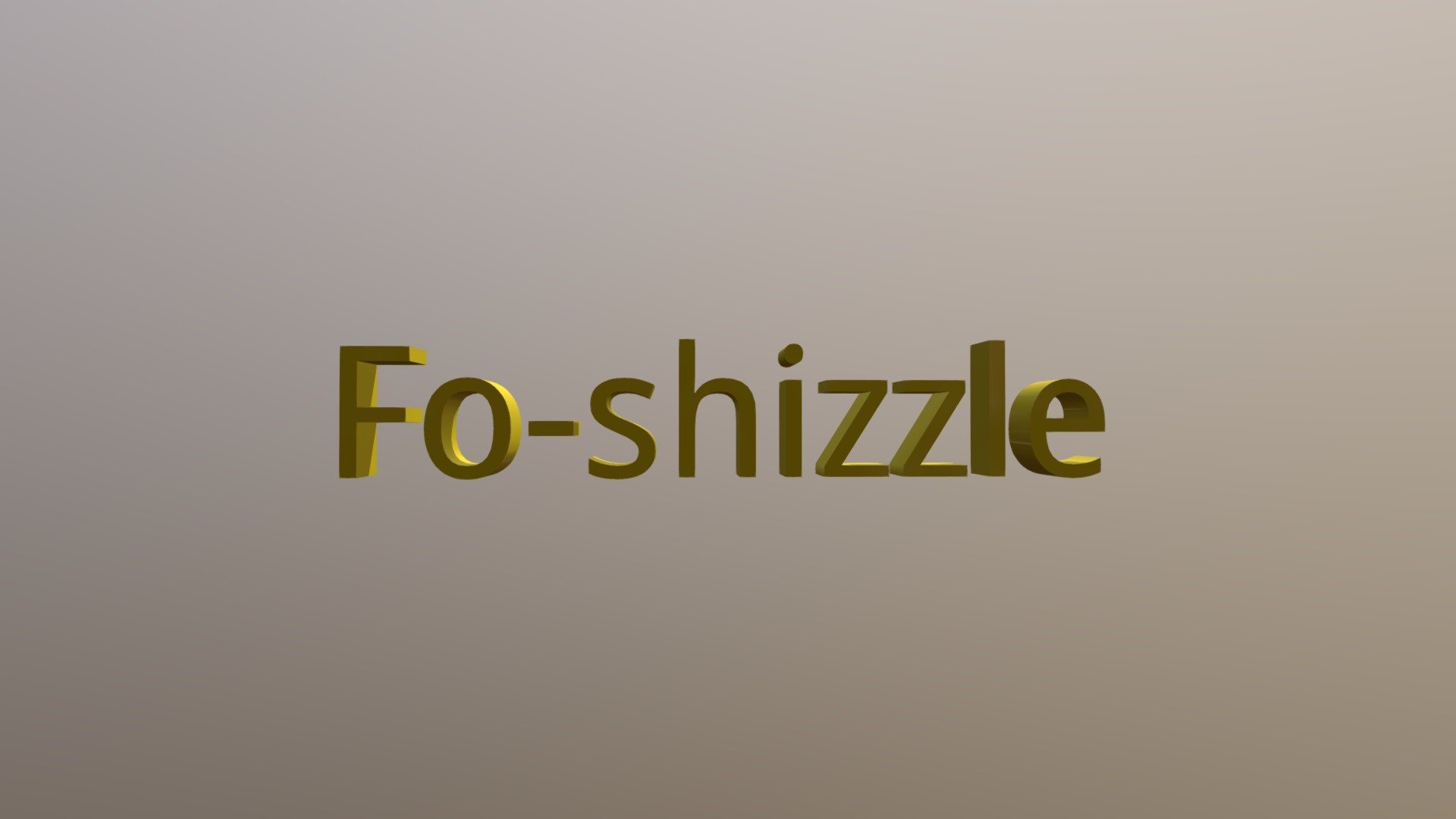 fo shizzle - 3D model by funnystuffyt [361183f] - Sketchfab