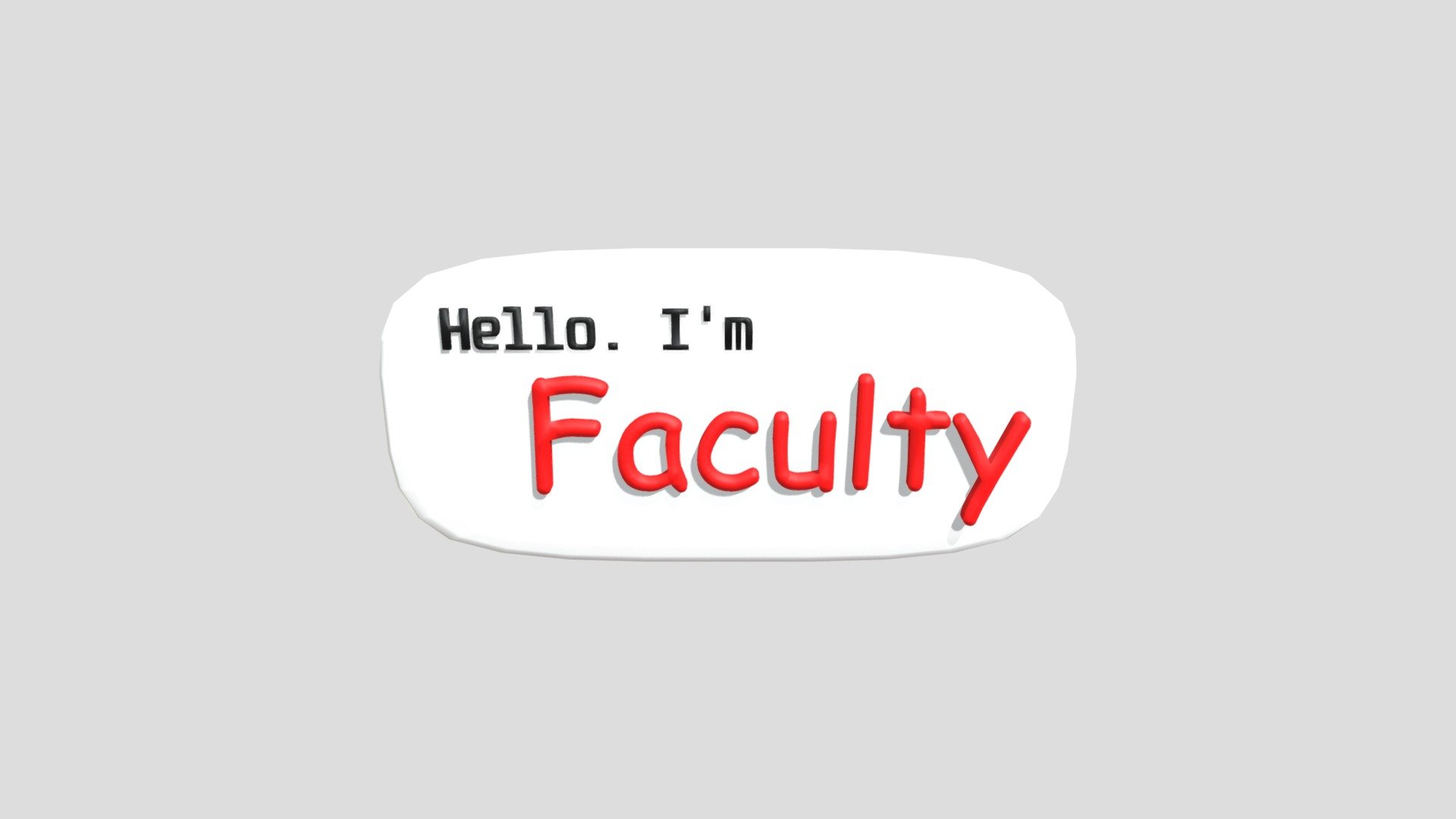 FacultyTag - Download Free 3D model by bradsrock2 [53656c6] - Sketchfab